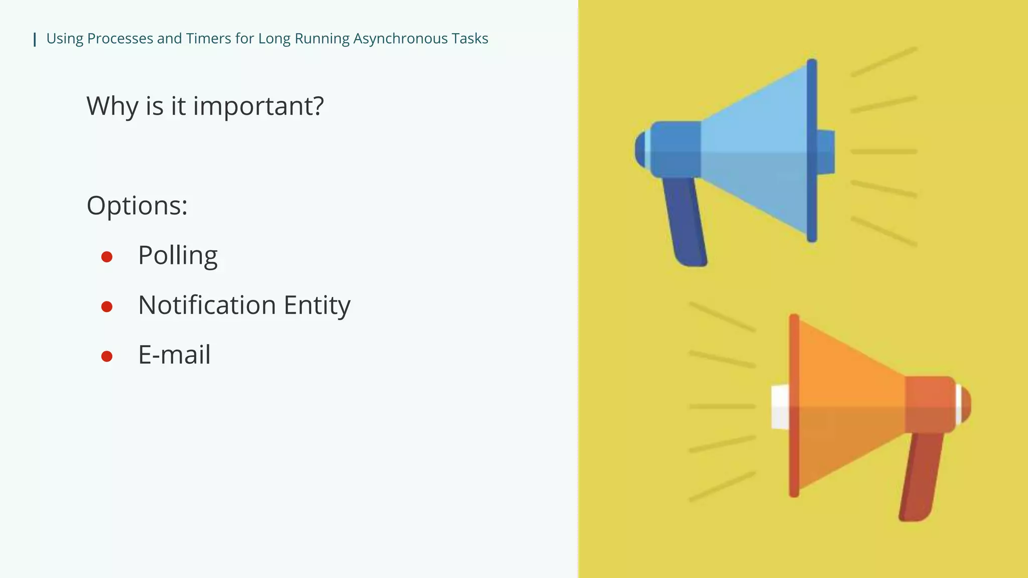 Using Processes and Timers for Long-Running Asynchronous Tasks | PPT
