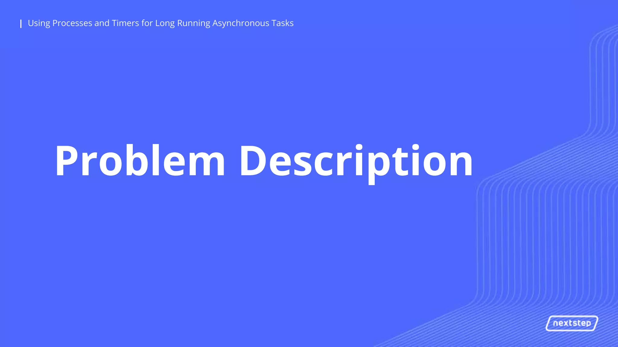 Using Processes And Timers For Long Running Asynchronous Tasks Ppt