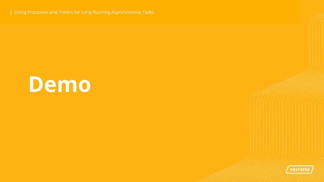 Using Processes And Timers For Long Running Asynchronous Tasks Ppt