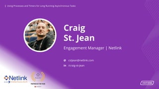 Using Processes and Timers for Long-Running Asynchronous Tasks | PPT