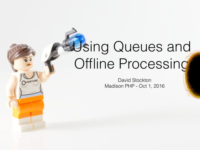 Using queues and offline processing to help speed up your application | PPT