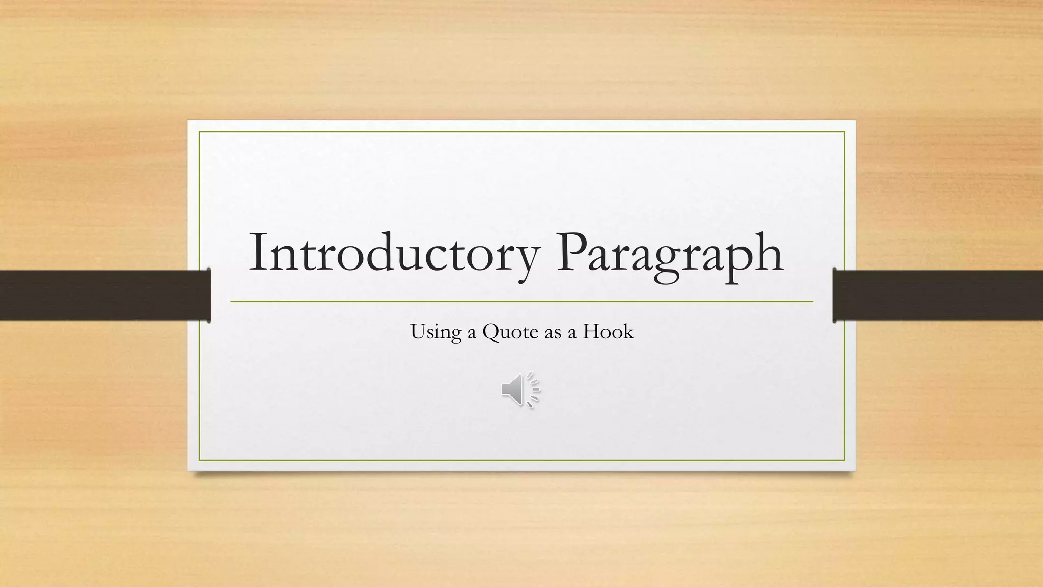 Using quotes as hooks in introduction spring2020 | PPTX