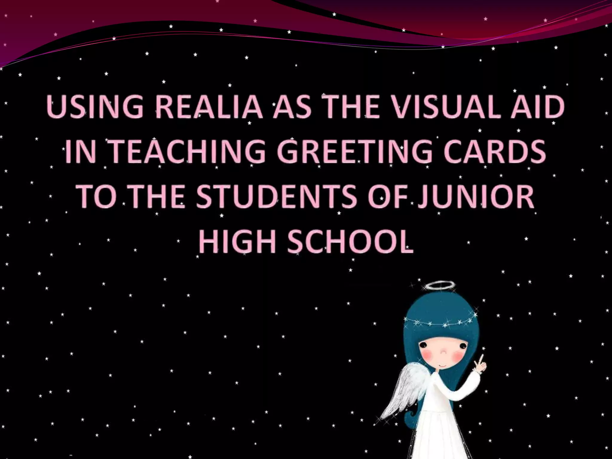 Using realia as the visual aid in teaching greeting cards to the ...