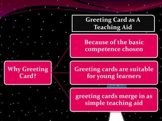 Using realia as the visual aid in teaching greeting cards to the ...