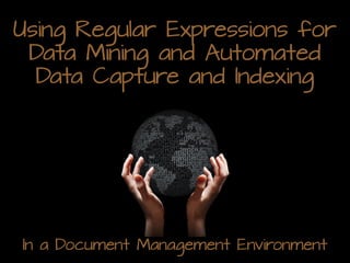 Using Regular Expressions in Document Management Data Capture and Indexing | PPT
