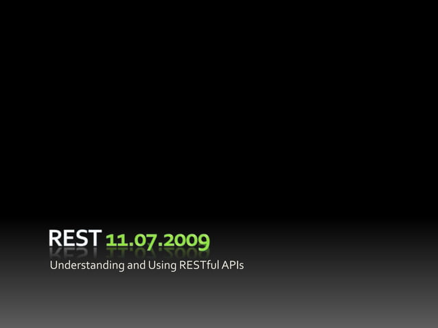 Understanding and Using Rest APIs (SocialDevCamp Chicago 2009) | PPT