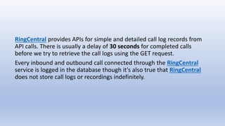 Using ring central call log api | PPT