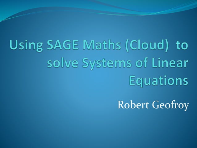 Using sage maths to solve systems of linear equations | PPTX
