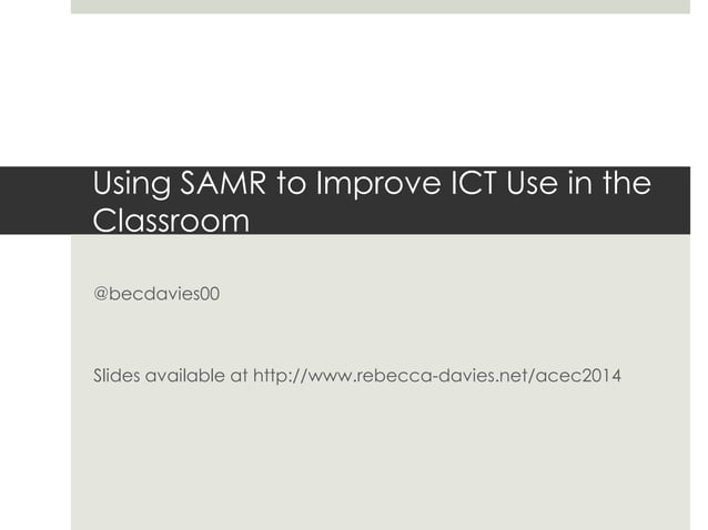Using SAMR to improve ICT use in the classroom | PPT