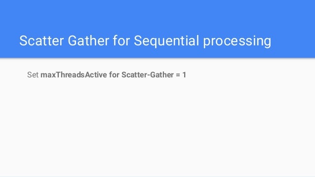 Using scatter gather Using scatter gather