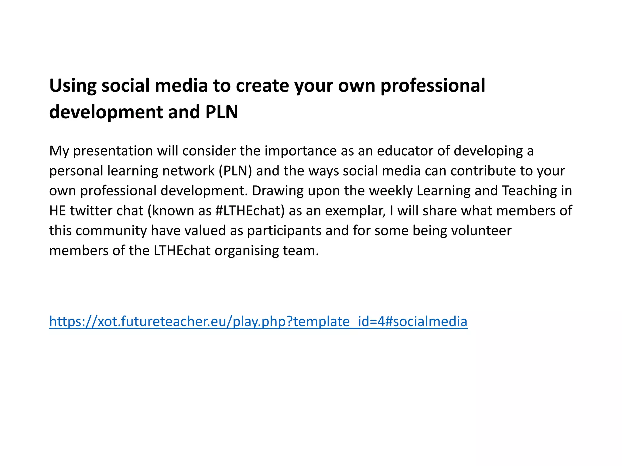 Using social media to create your own professional development and PLN.pptx