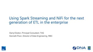 Using Spark Streaming and NiFi for the next generation of ETL in the enterprise | PPT