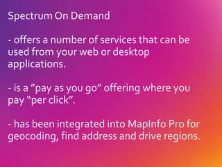 Using Spectrum on Demand from MapInfo Pro | PPT