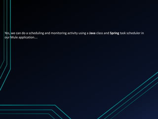 Using spring scheduler mule | PPTX