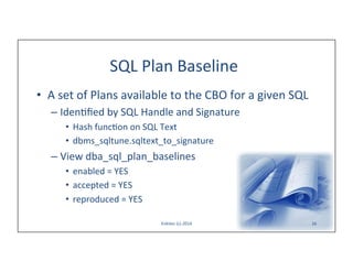Using SQL Plan Management (SPM) to Balance Plan Flexibility and Plan ...