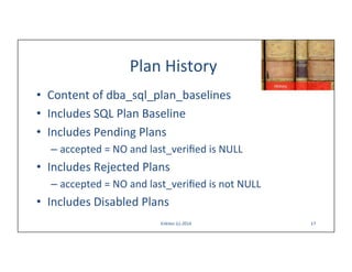 Using SQL Plan Management (SPM) to Balance Plan Flexibility and Plan ...