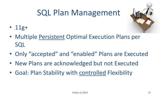 Using SQL Plan Management (SPM) to balance Plan Flexibility and Plan Stability | PPTX ...