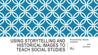 Using storytelling and historical images to teach social studies 2017 2 ...