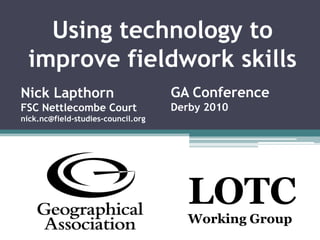 Using Technology To Improve Your Fieldwork (GA Derby 2010) | PPTX