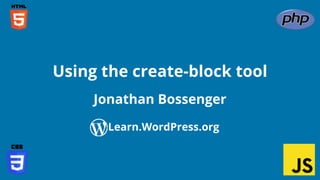 Using the create-block Tool | PPT