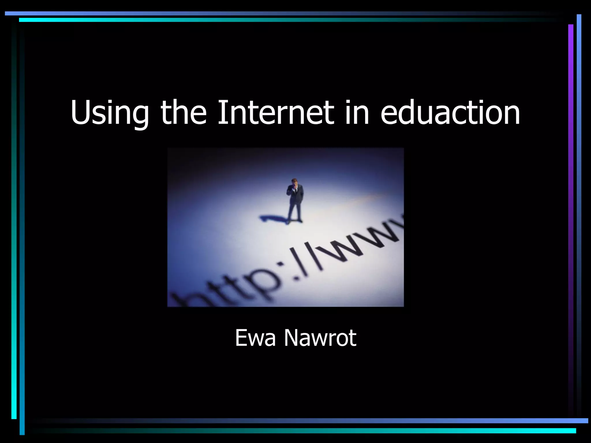 Using The Internet In Education | PPT