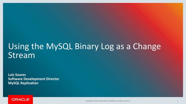 Using The Mysql Binary Log As A Change Stream | PPT