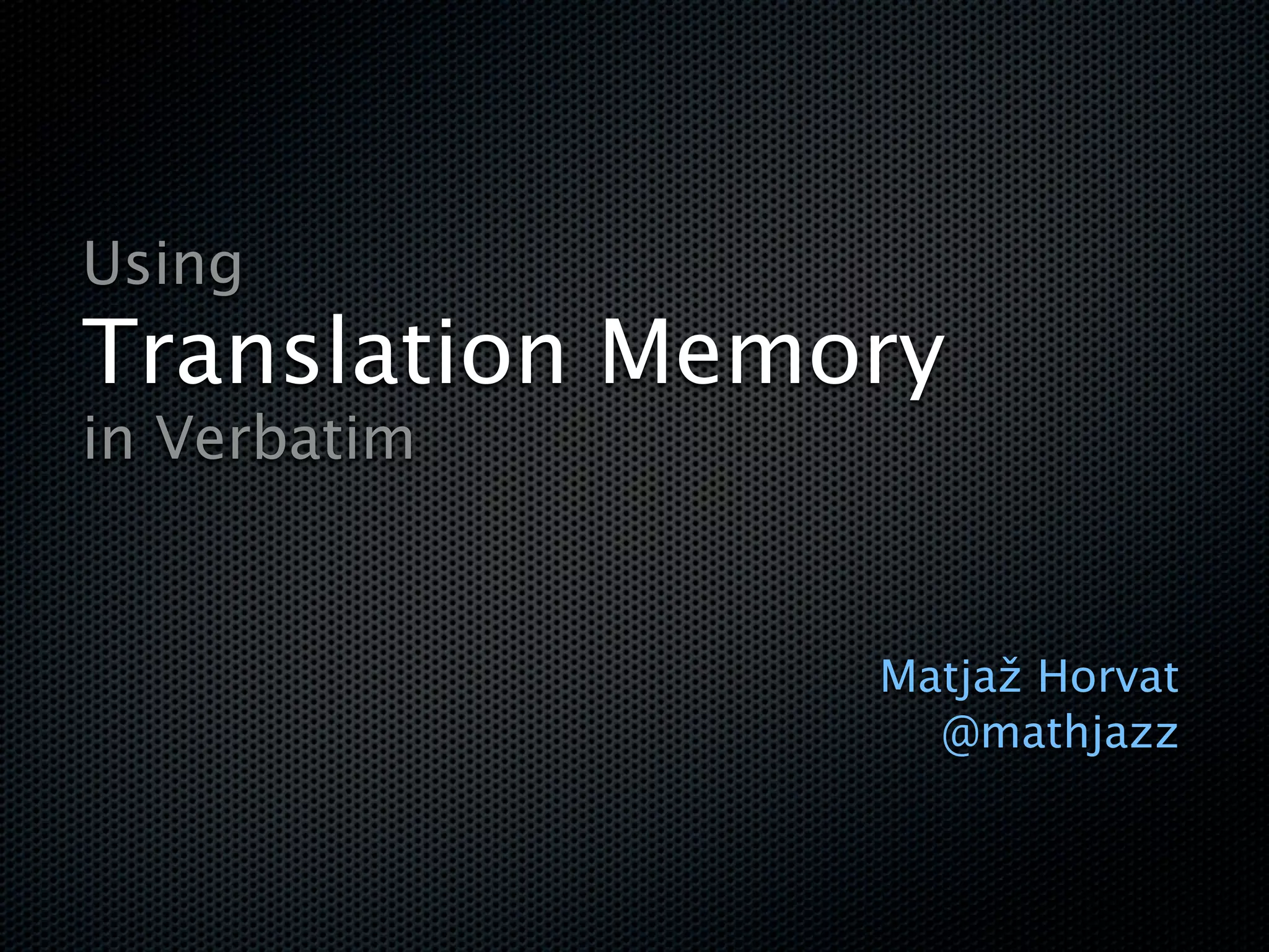 Using translation memory in Verbatim | KEY