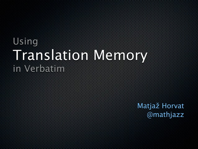 Using translation memory in Verbatim | PPT