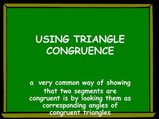 Using triangle congruence. | PPTX