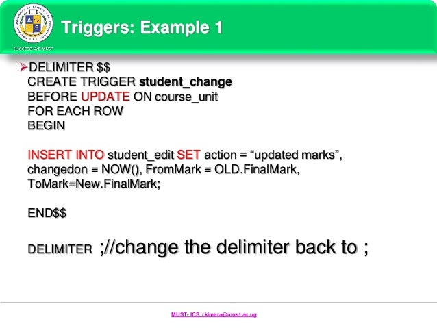 Using triggers in my sql database Using triggers in my sql database