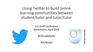 Using Twitter to build online learning communities | PPT