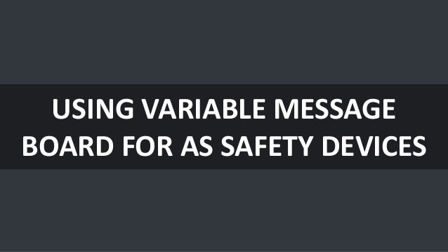 Using Variable Message Board For As Safety Devices | PPT
