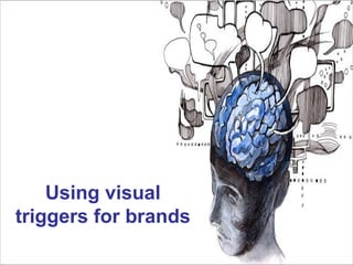 Using visual triggers for brands | PPT