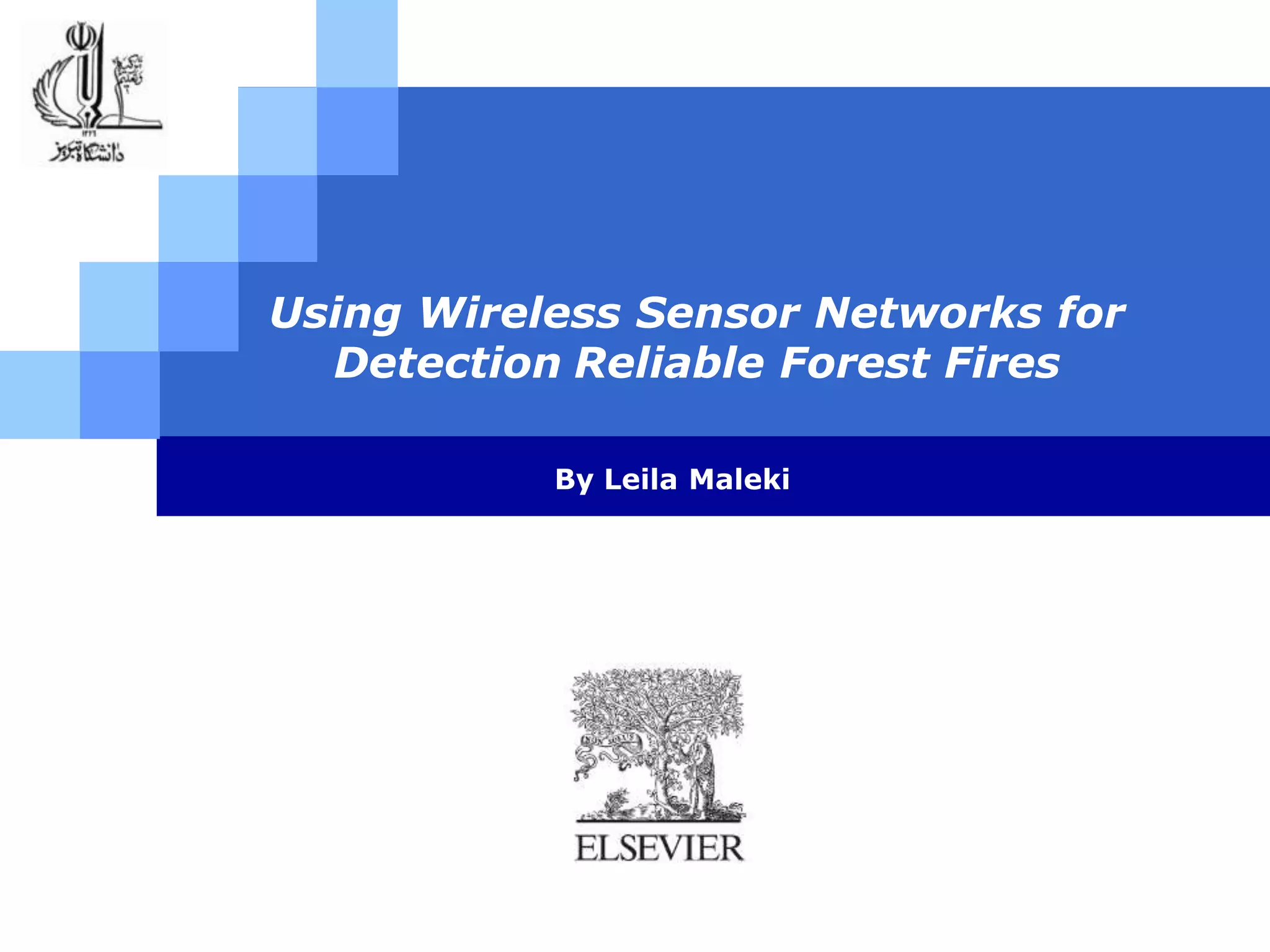 Using Wireless Sensor Networks For Reliable Forest Fires Ppt