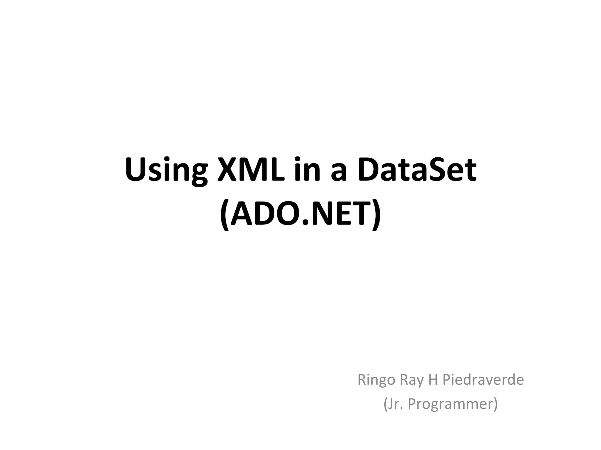 Using xml in a data set (ado.net) | PPT