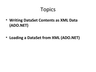 Using xml in a data set (ado.net) | PPT