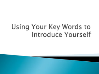Using your key words to introduce yourself | PDF