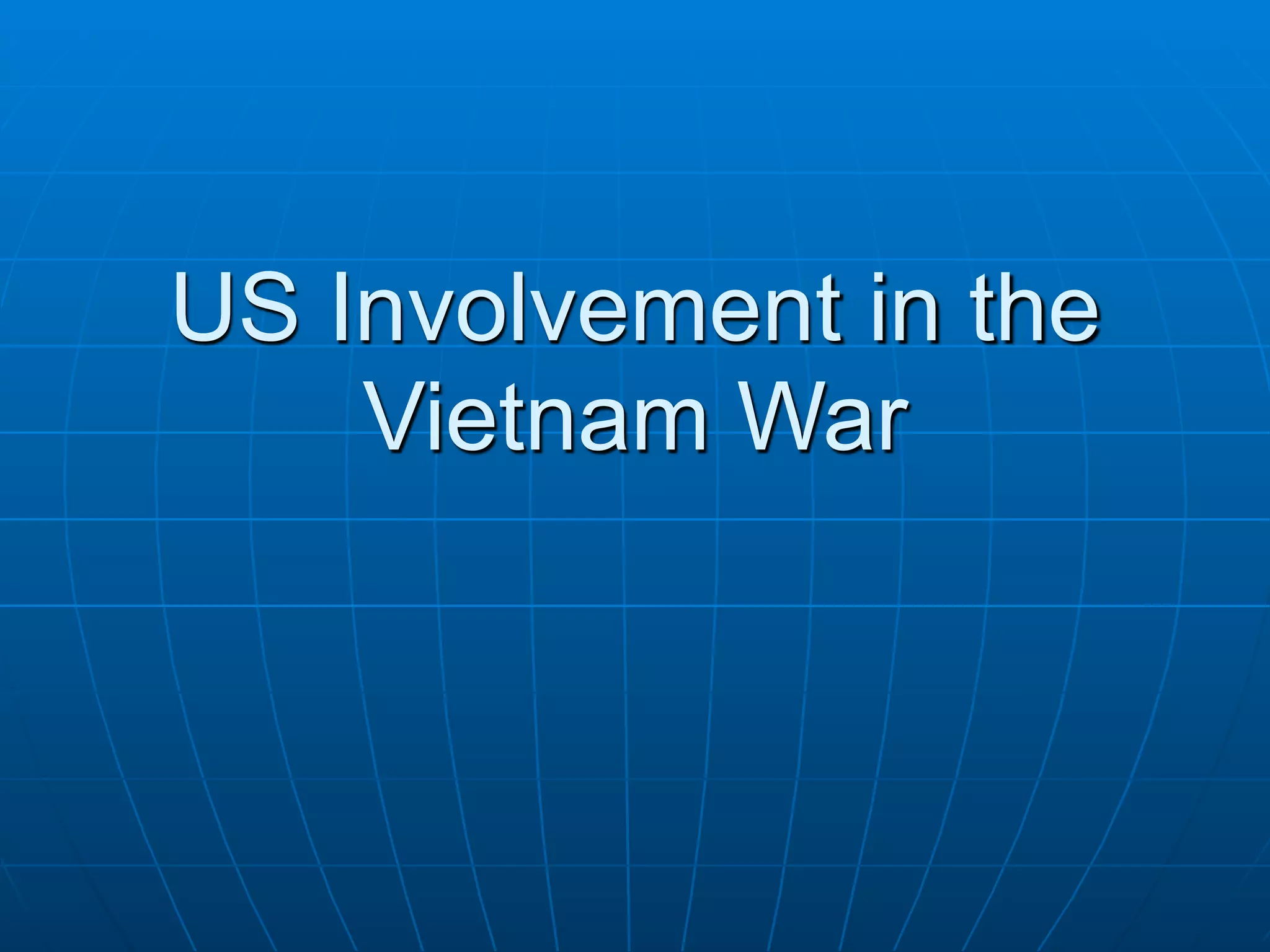 Us involvement in the vietnam war 1 | KEY