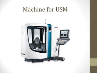 USM Ultra Sonic Machinig | PPT