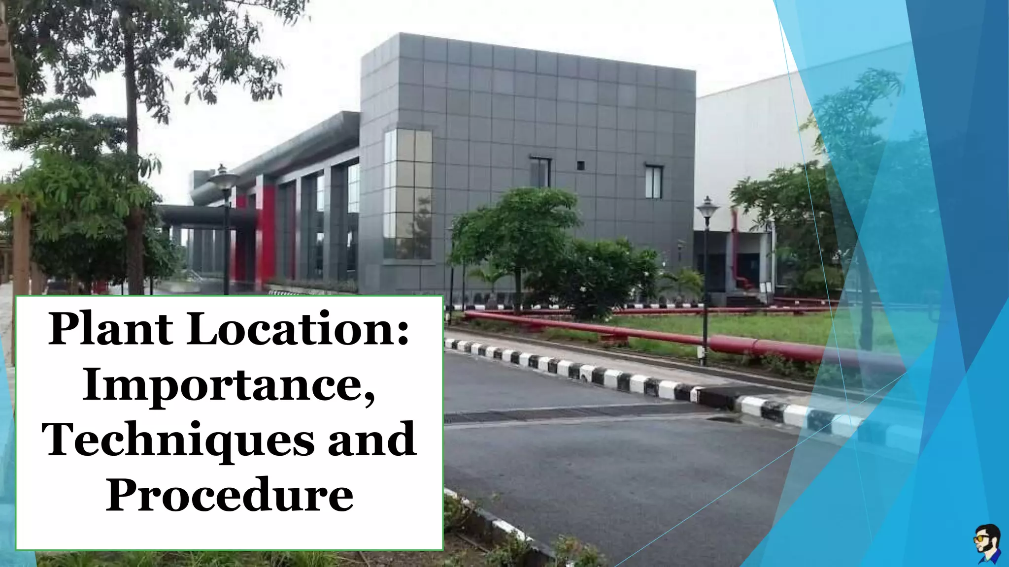 Designing and Redesigning business process: Plant Location | PPT