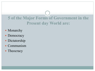 Five major forms of government's in today's world | PPTX