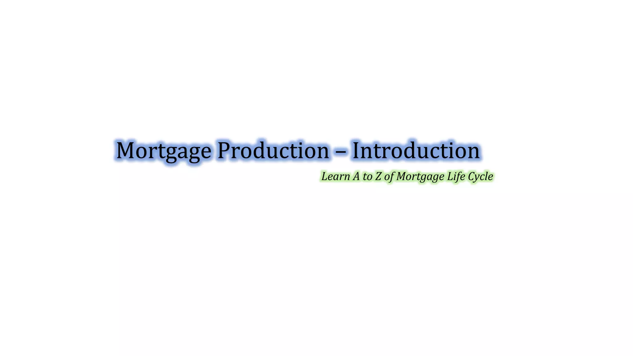 US Mortgage - Learn Complete Life Cycle of Mortgage Production | PDF