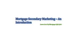 US Mortgage - Learn Complete Life Cycle of Mortgage Production | PDF