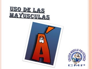 Uso de las mayusculas | PPT