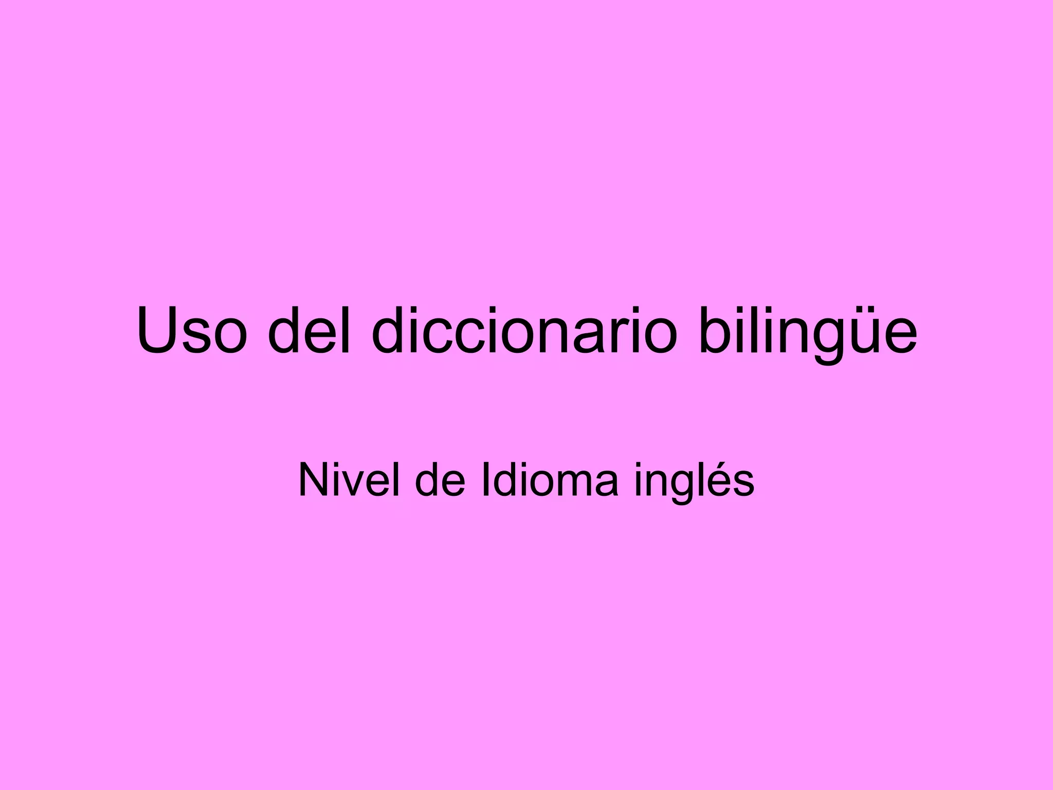 Uso del diccionario bilingüe | PPT
