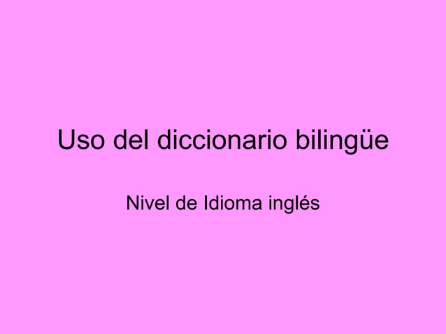 Uso del diccionario bilingüe | PPT