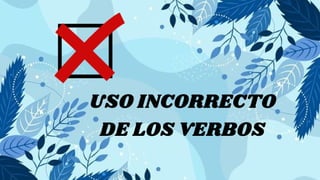 Uso incorrecto de los verbos_ Yuranny Yánez | PDF