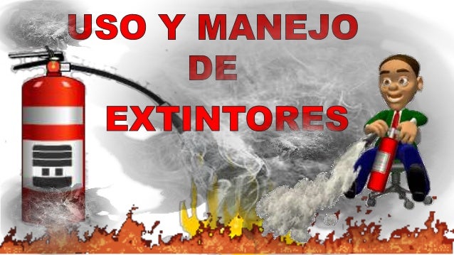 Uso Y Manejo De Extintores