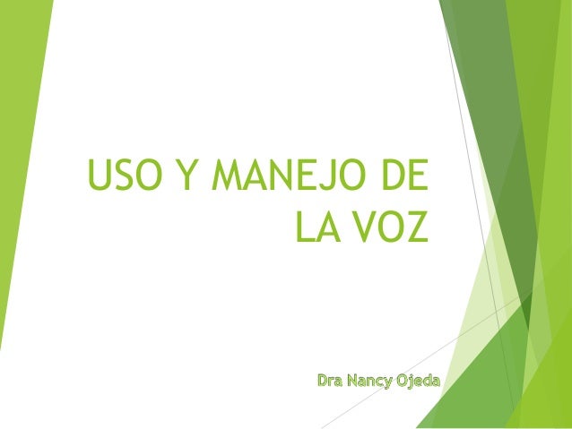Uso Correcto Y Manejo De La Voz