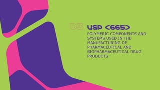 USP draft standard : A rational risk-based approach to characterization of polymeric ...